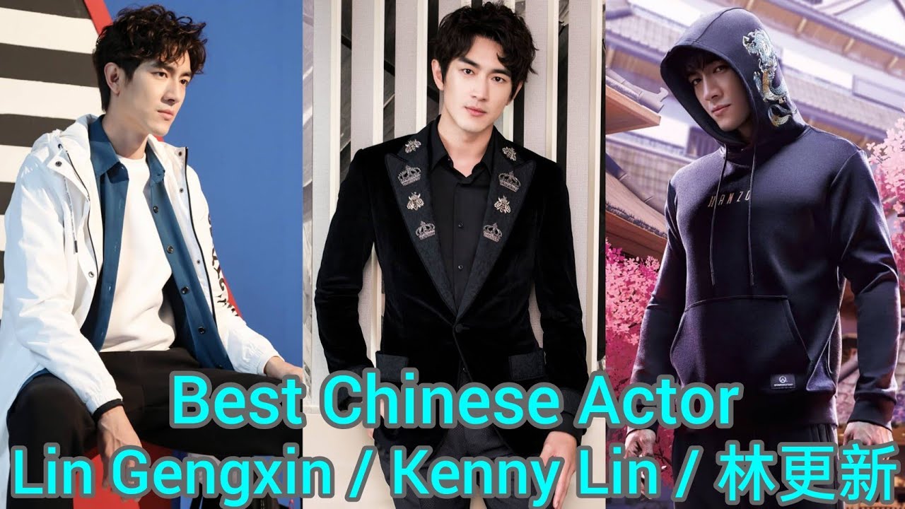 Lin Gengxin biography, lifestyle, career, film, drama, early life ...