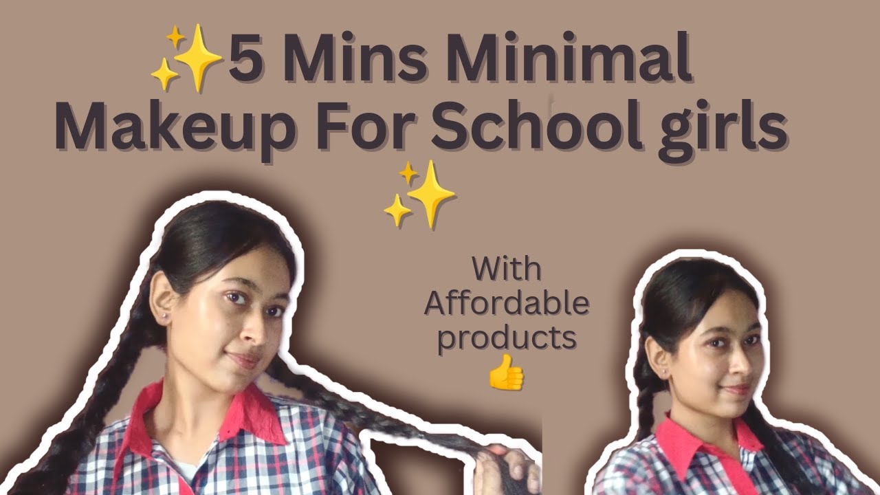 School Makeup For My School Girls Minimal Makeup|| In Just 5 Mins To ...