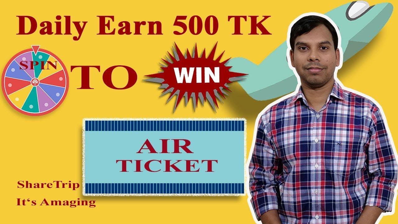 Spin To Win Air Ticket Around The World | Daily Earn 500 TK | Share ...