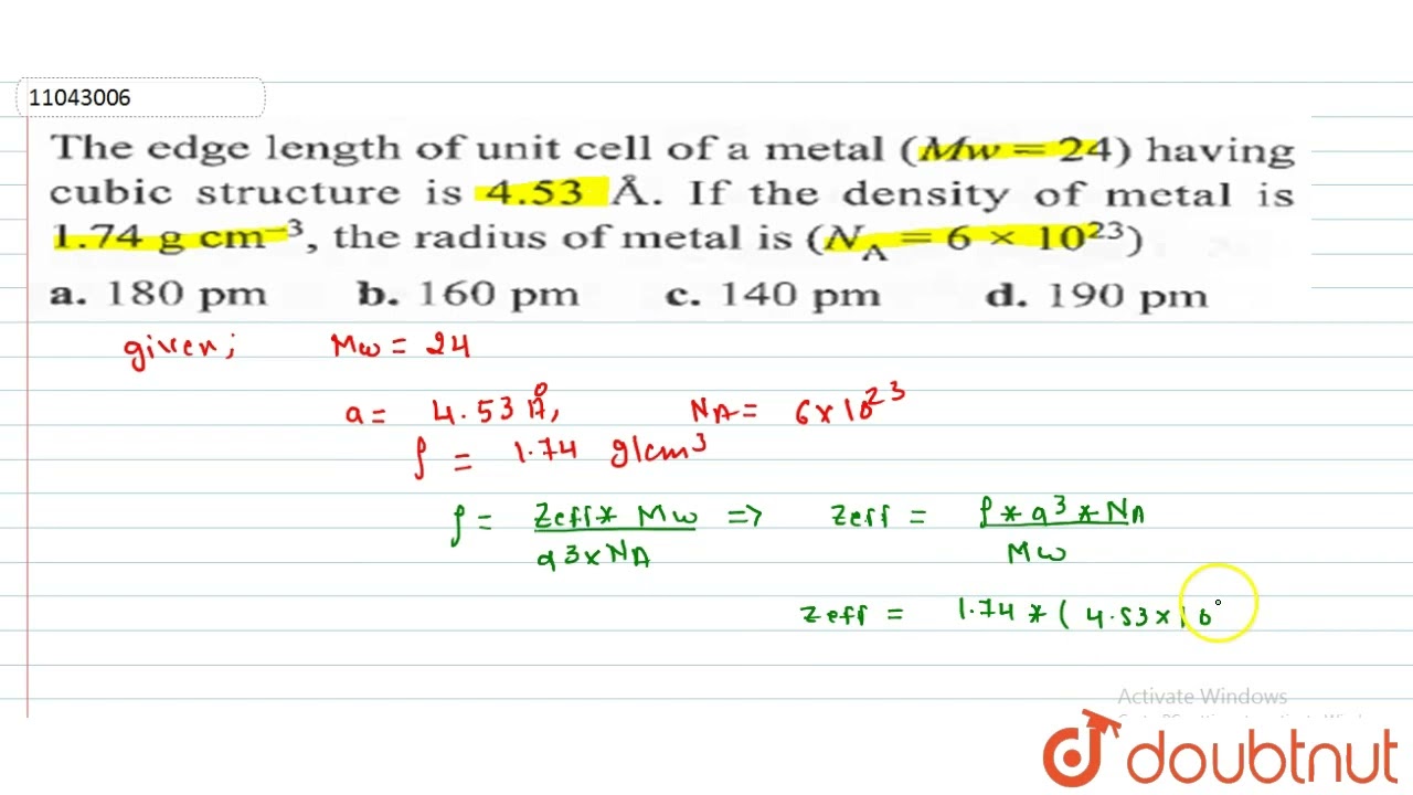 The edge length of unit cell of a metal (Mw = 24) having cubic ...