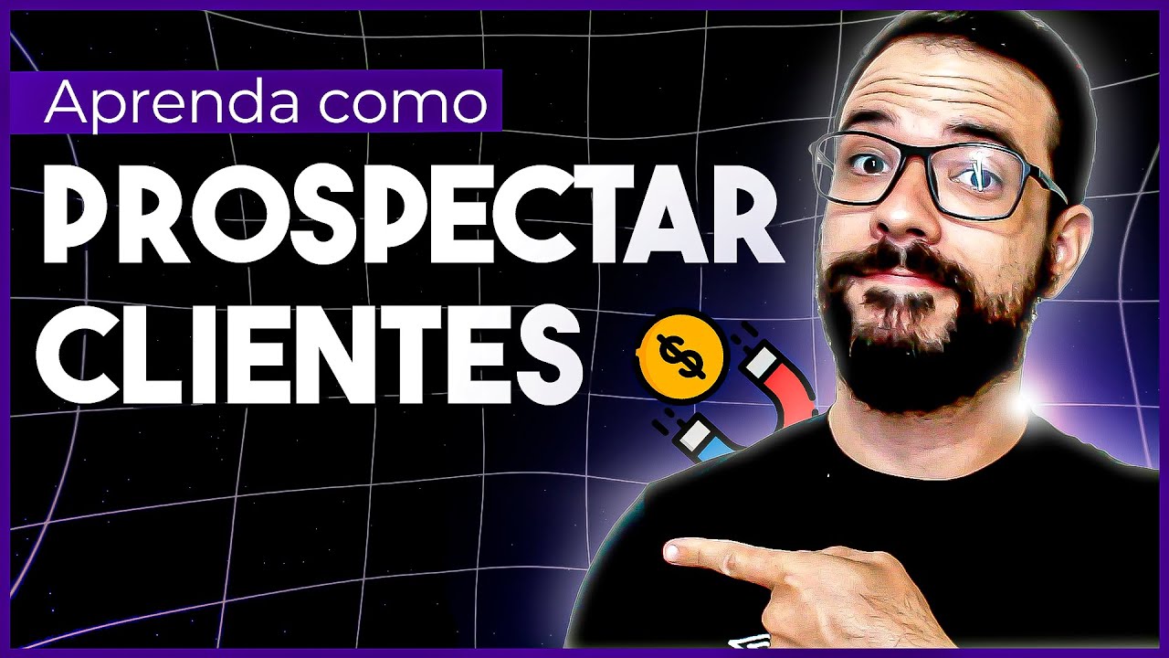 COMO PROSPECTAR CLIENTES!? (Estratégias Eficazes) - YouTube