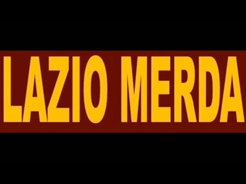 LAZIO MERDA - YouTube