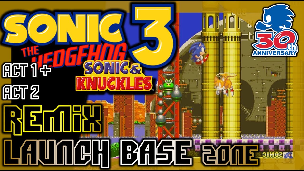 Launch Base Zone Remix - Sonic 3 & Knuckles - 30th Anniversary - YouTube