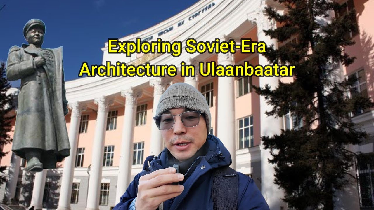 EXPLORING SOVIET-ERA ARCHITECTURE IN ULAANBAATAR - YouTube