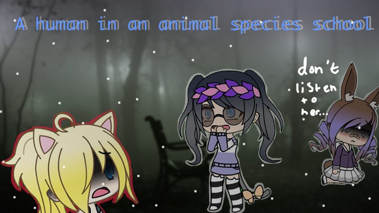 Human in an animal species school~S1 Ep 5 ORIGINAL GACHA LIFE SERIES ...