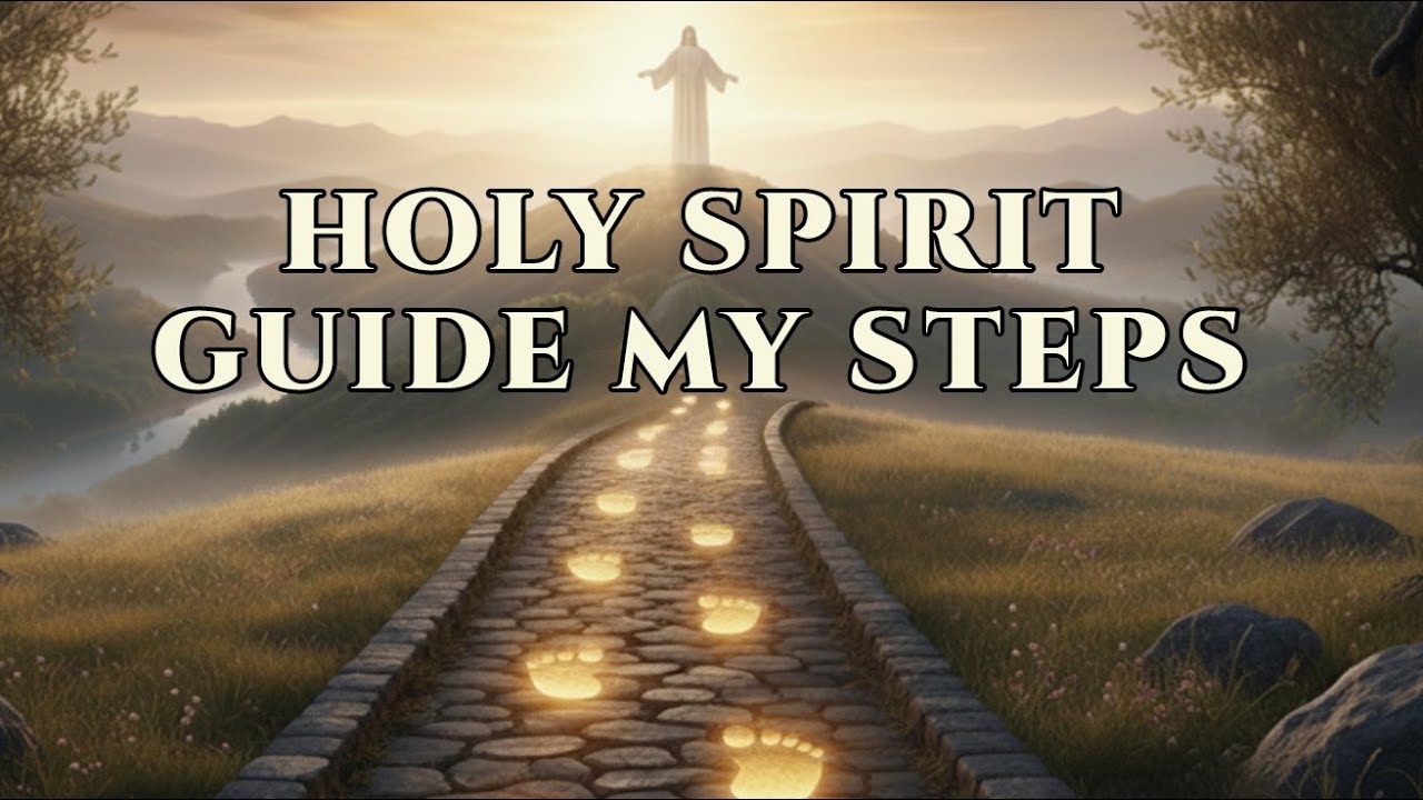 Holy Spirit, Help Me Follow The Steps of Jesus and Walk in his Love ...