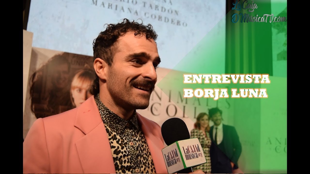 BORJA LUNA: "TRABAJAR ENTRE AMIGOS HA SIDO UNA EXPERIENCIA INCREIBLE ...