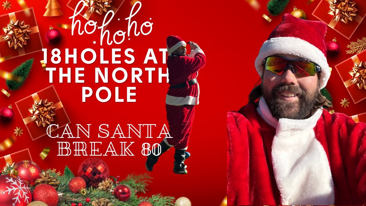 Can Santa break 80 at the exclusive NORTH POLE CC - YouTube