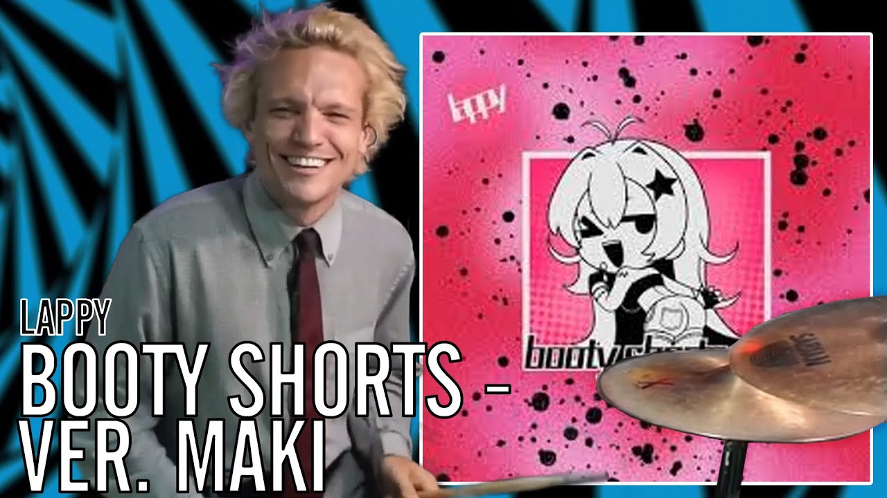 lappy - booty shorts - ver. maki | Office Drummer [First Time Hearing] - YouTube