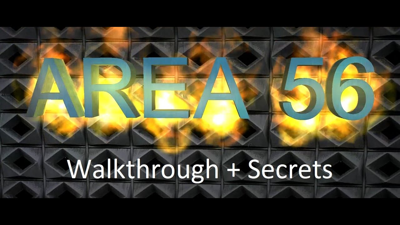 Area 56 Walkthrough + Secrets Part 1 - YouTube