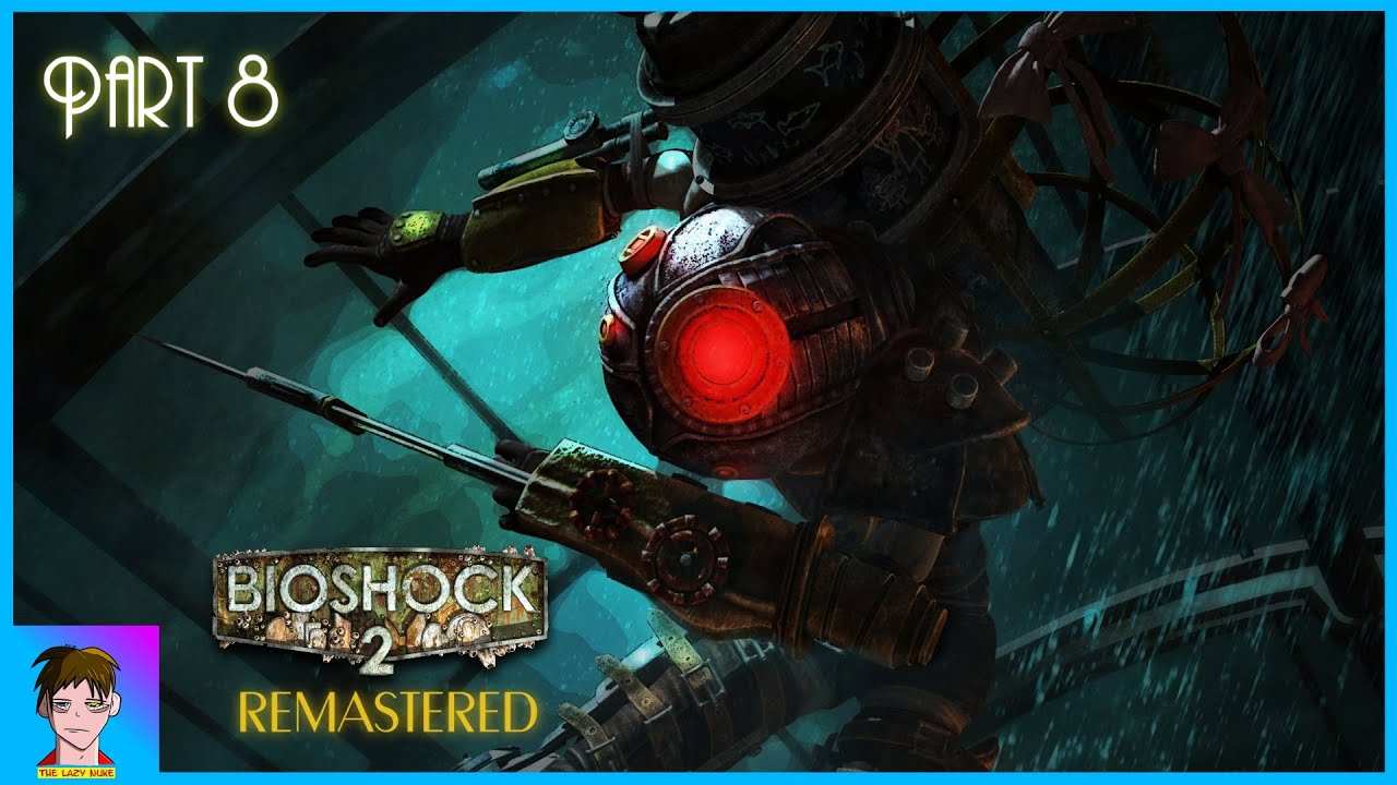 ELEANOR - BioShock 2 Remastered Walkthrough Part 8 - YouTube
