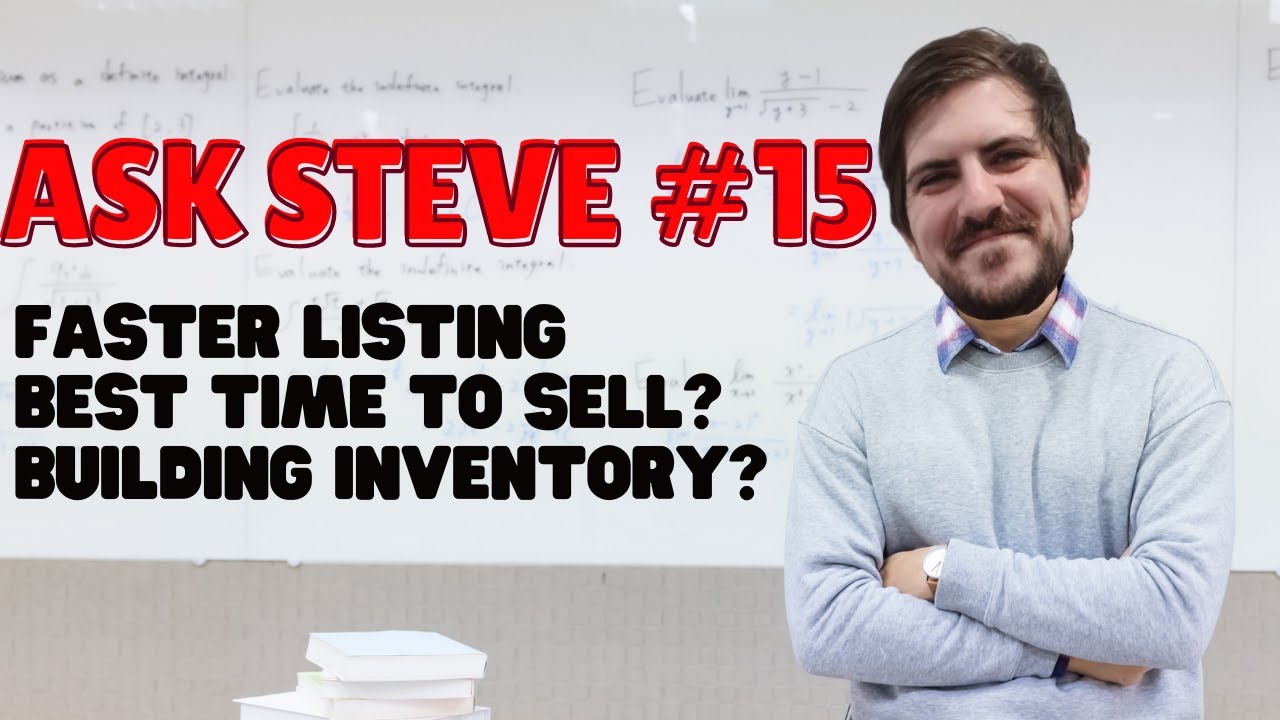 Listing Items Faster? Best Time To Sell? Building Inventory? (Ask Steve ...