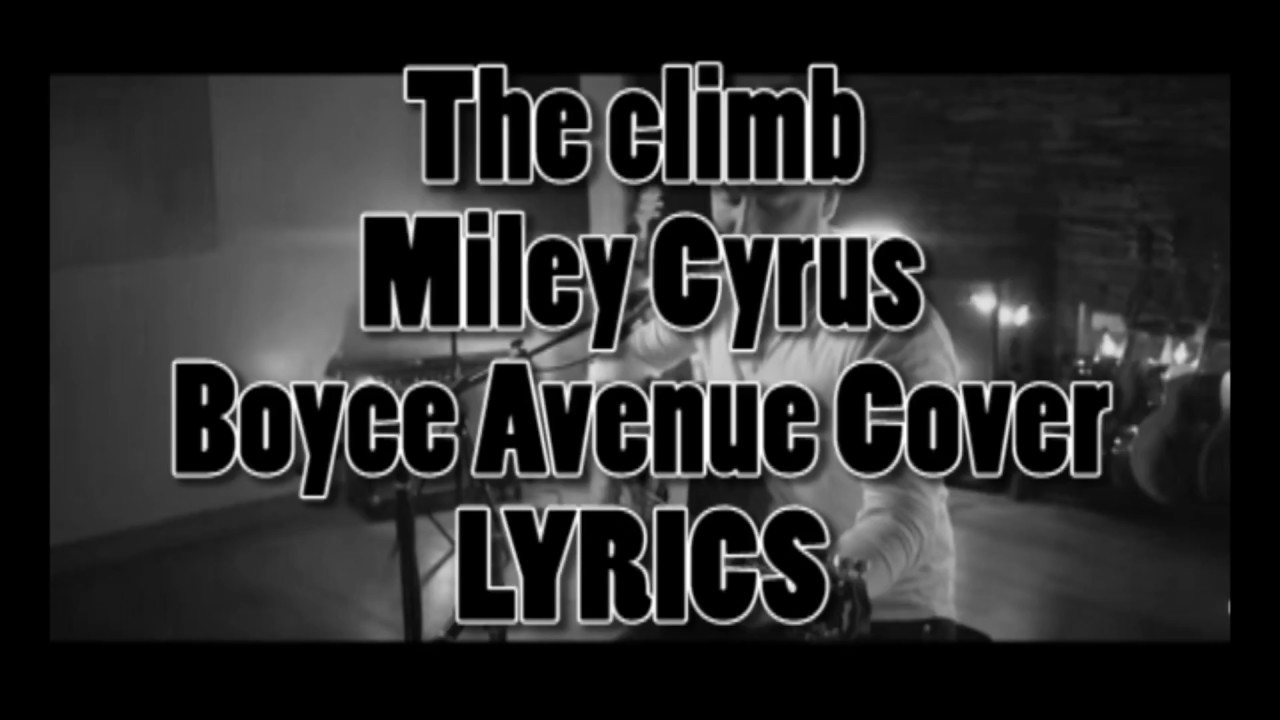 The Climb - Miley Cyrus -Boyce Avenue acoustic cover - Lyrics - YouTube
