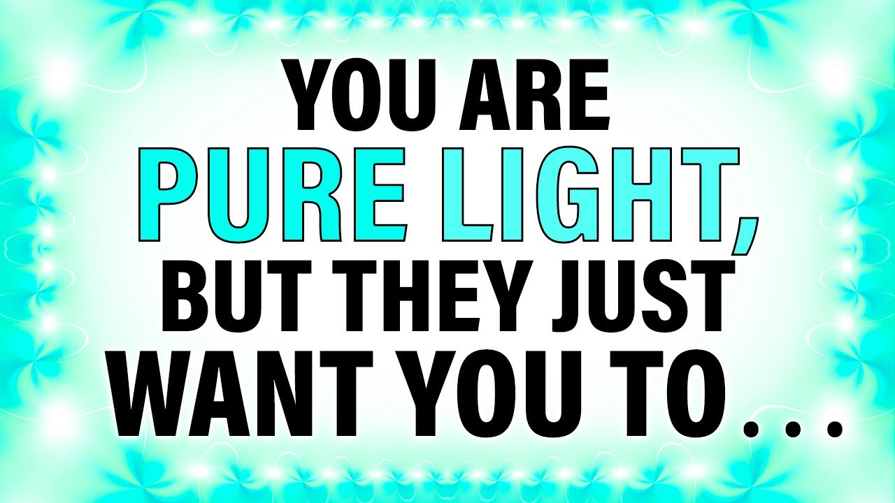 You Are Pure Light, But They Just Want You to… 🦋 Angel Message - YouTube