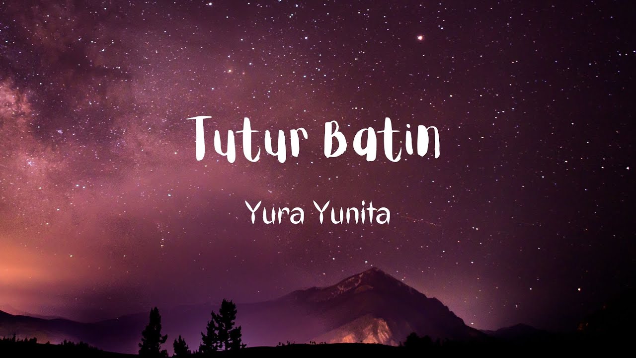 Tutur Batin ~ Yura Yunita (Video Lirik Lagu) - YouTube