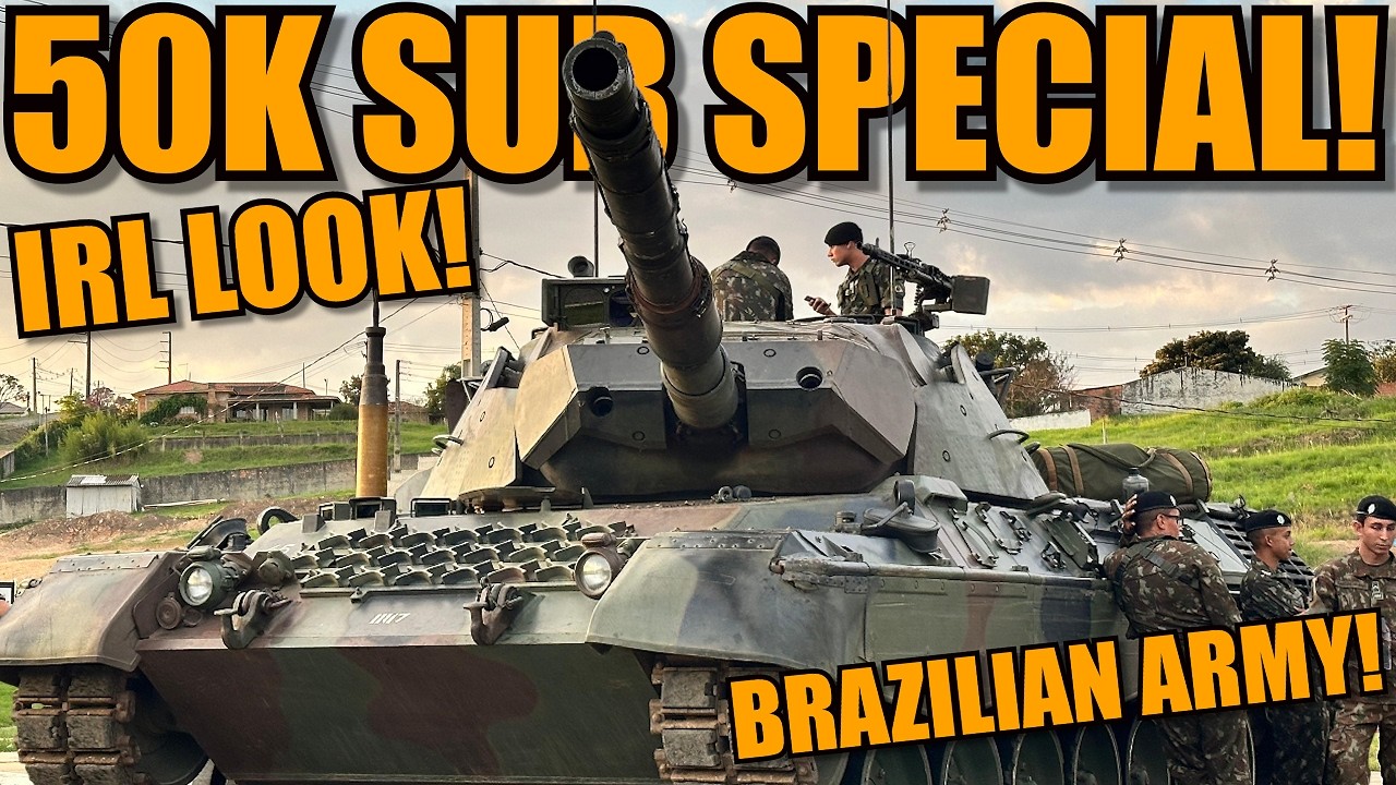 50K SUB SPECIAL! SHOWING a LITTLE of the BRAZILIAN ARMY! LEOPARD 1A5 ...