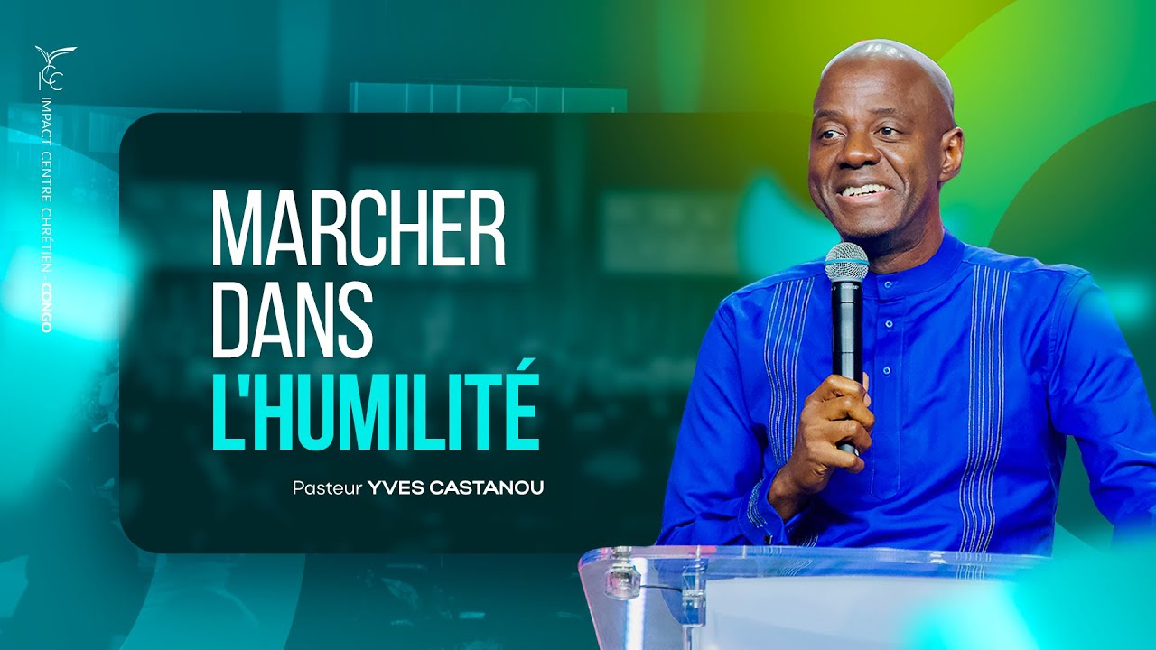 MARCHER DANS L'HUMILITÉ | Pasteur Yves CASTANOU | Dim.11/10/2020 - YouTube