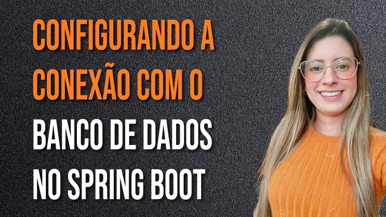 Configurando a conexão com o banco de dados no Spring Boot - YouTube