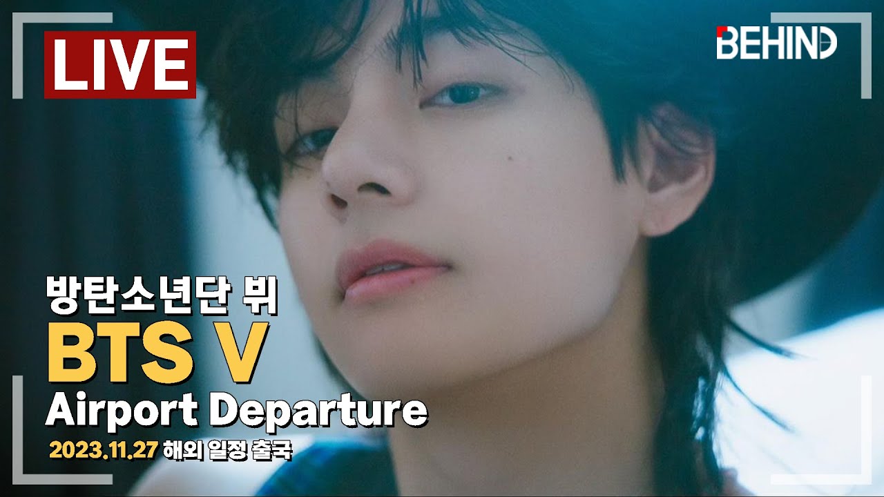 [LIVE] 방탄소년단(BTS) 뷔 출국 BTS V Taehyung Airport Departure [공항, 비하인드] #BTS ...