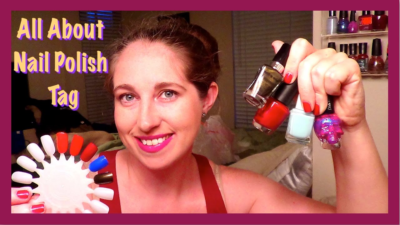 All About Nail Polish Tag - YouTube