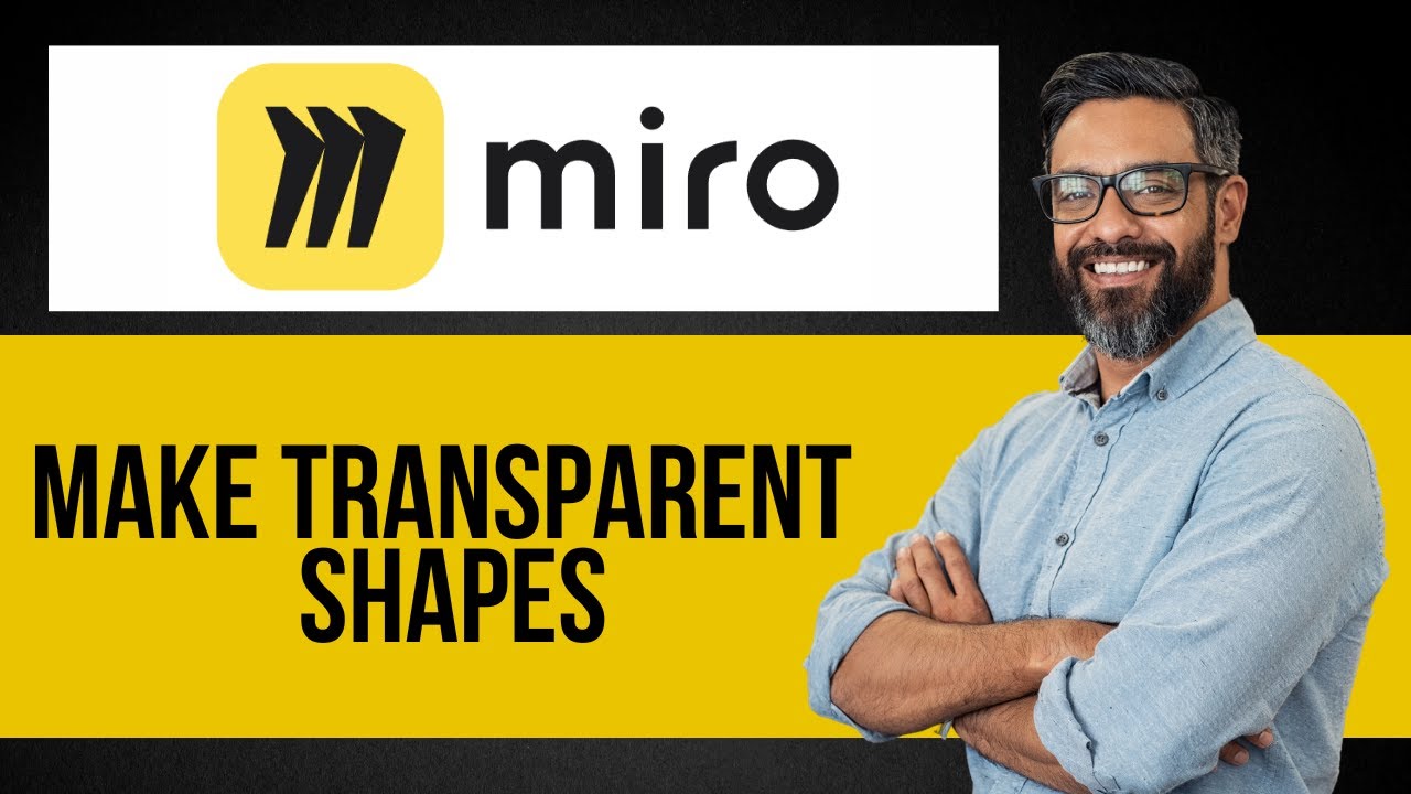 How to Make Transparent Shapes in Miro — Step by Step Miro Tutorial ...