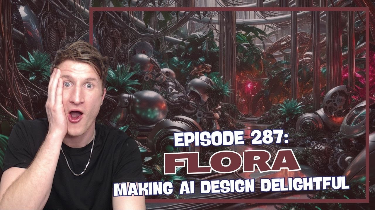 Episode 287: Flora - Making AI Design Delightful - YouTube
