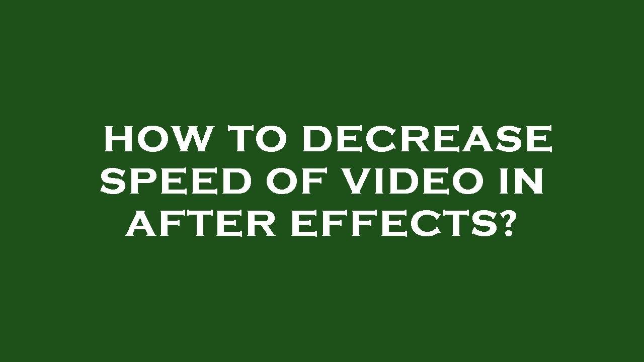 How To Decrease Speed Of Video In After Effects YouTube how-to-decrease-speed-of-video-in-after-effects-youtube