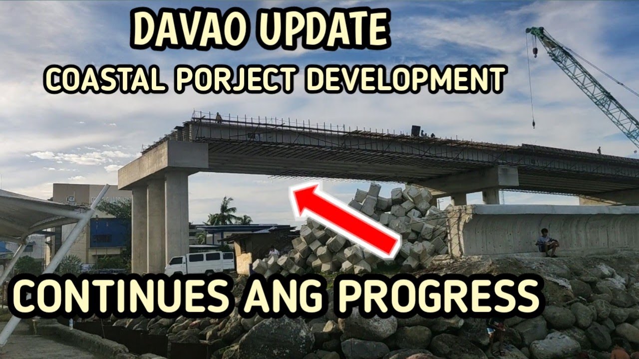 KUMUSTA ANG DAVAO COASTAL ROAD AND BRIDGE CONSTRUCTION PIER 2 LEON ...