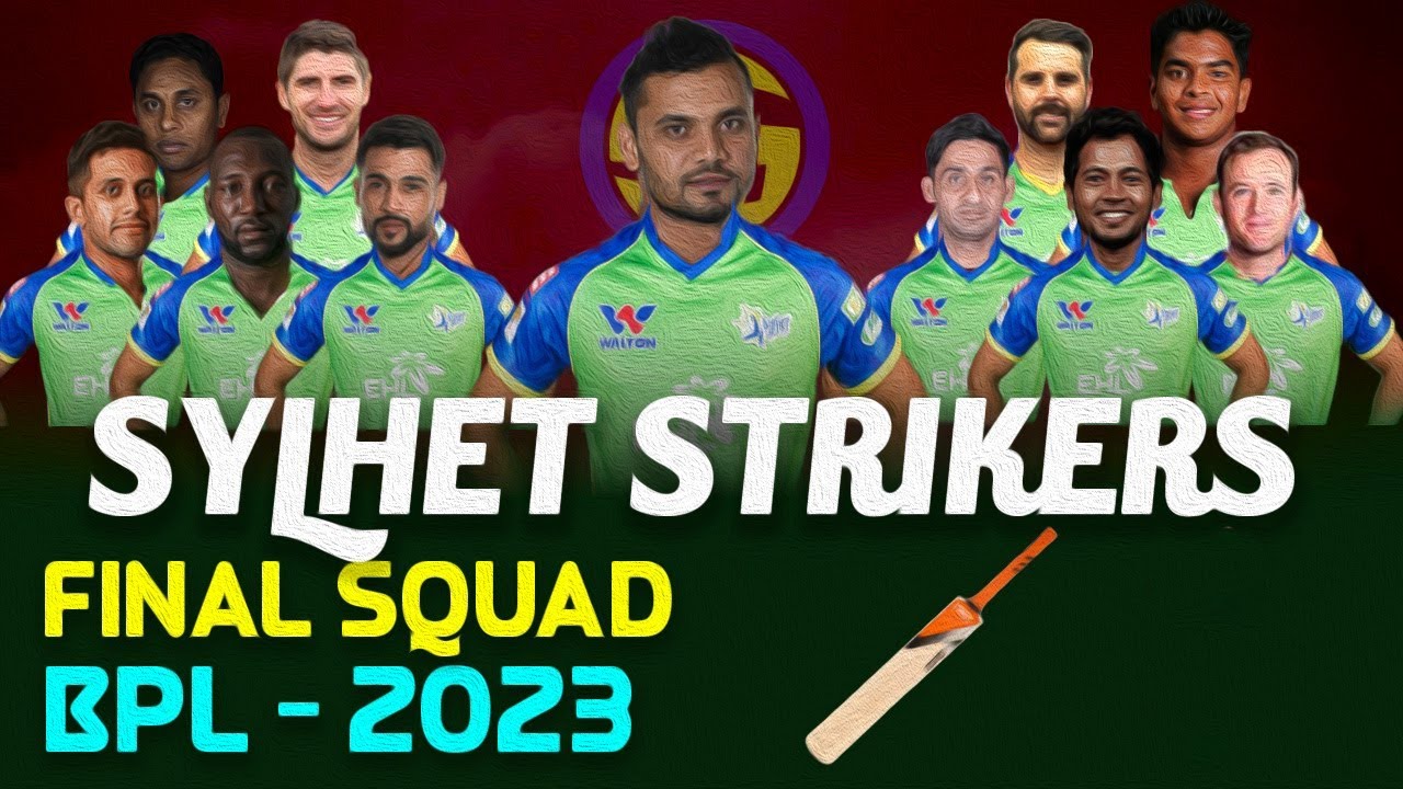 BPL 2023 I SYLHET STRIKERS I BANGLADESH PREMIER LEAGUE I Final ...