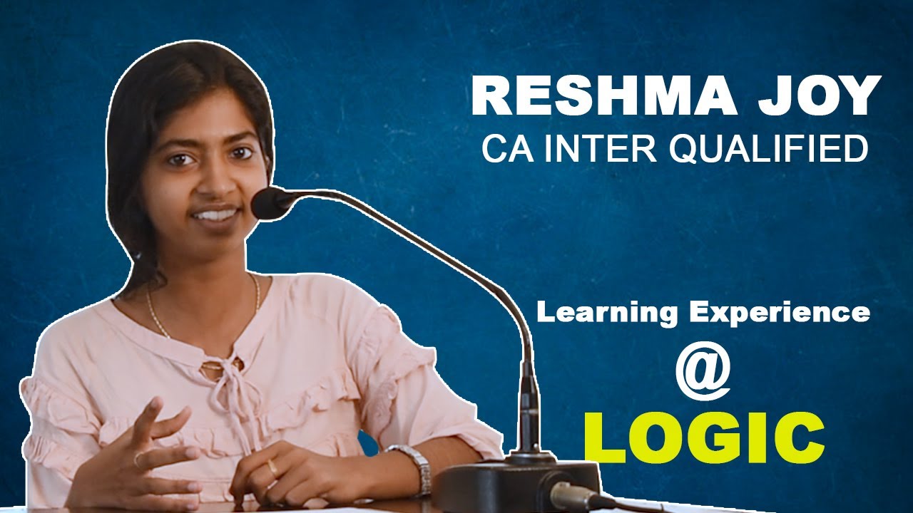CA Intermediate Qualified | Learning Experience at Logic | Reshma Joy ...
