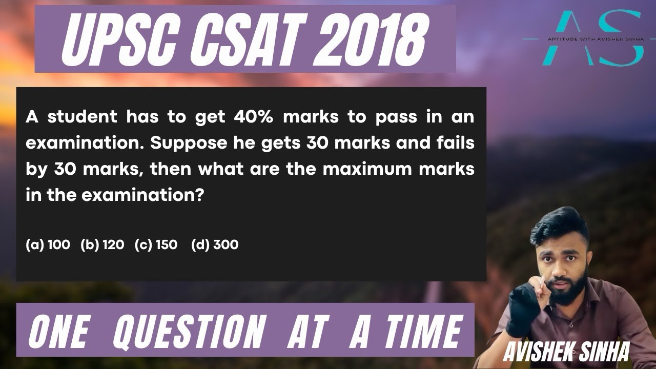 A student has to get 40% marks to pass in an examination | UPSC CSAT ...