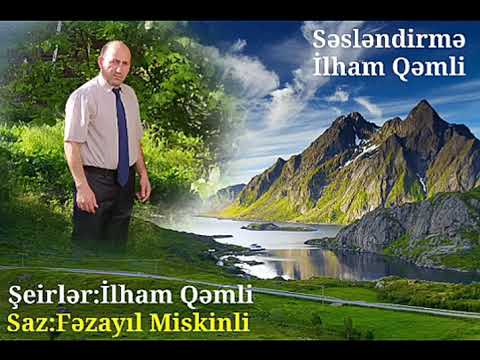 Fezayıl Miskinli~Şeirlər İlham Qəmli