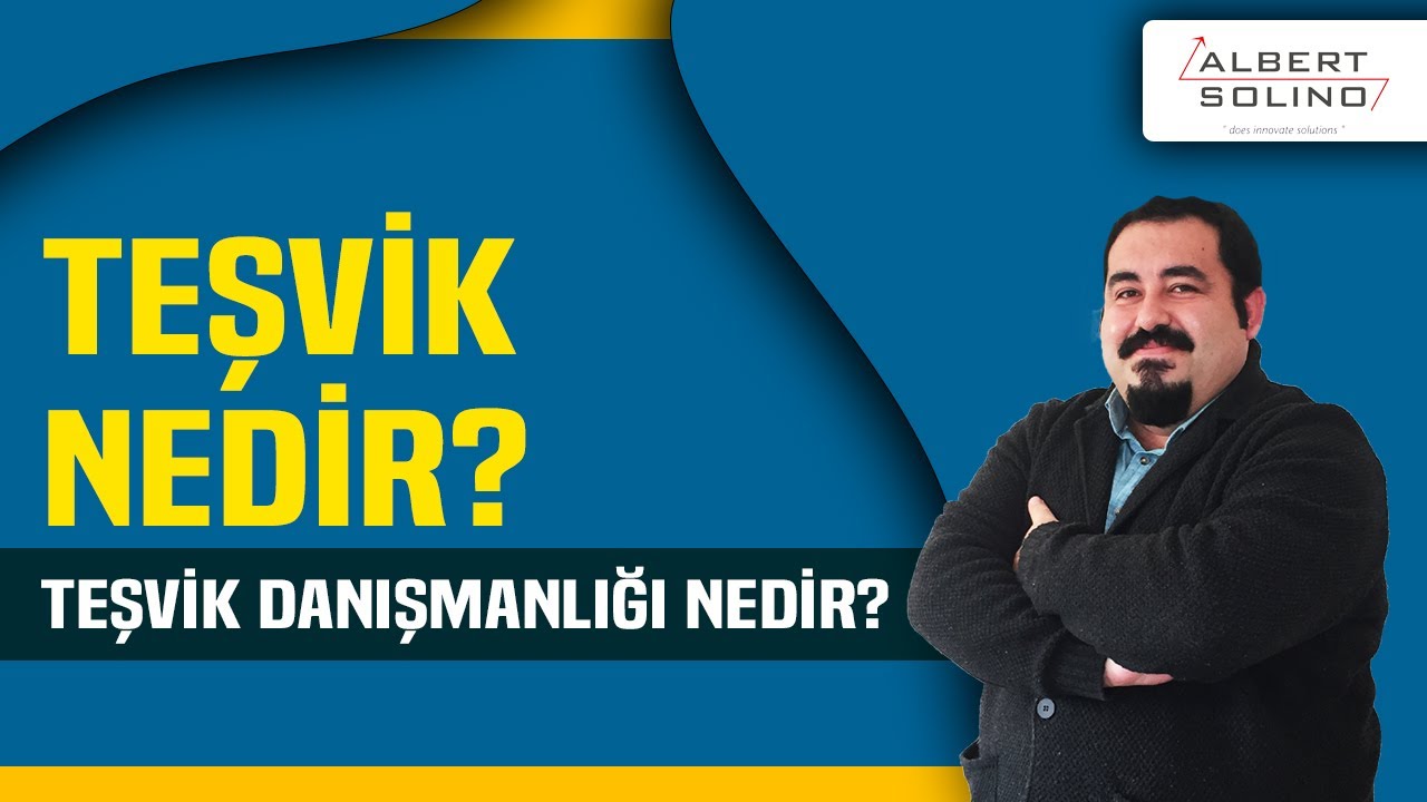 Teşvik Nedir, Teşvik Danışmanlığı Nedir? - YouTube