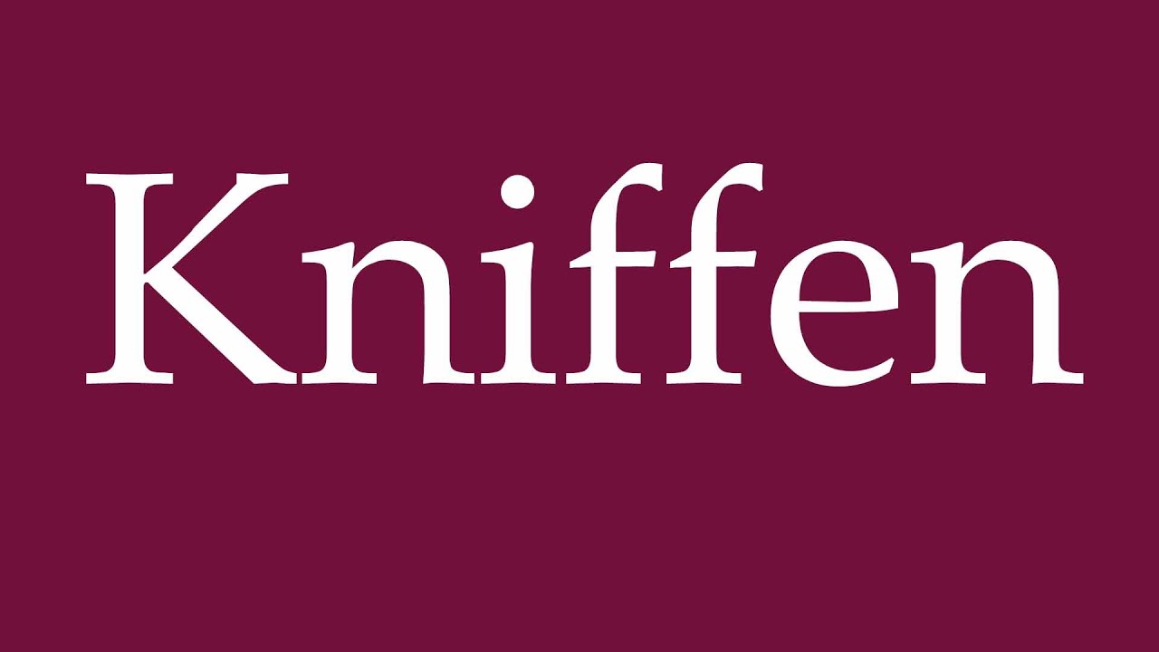 How to Pronounce ''Kniffen'' (pinched) Correctly in German - YouTube