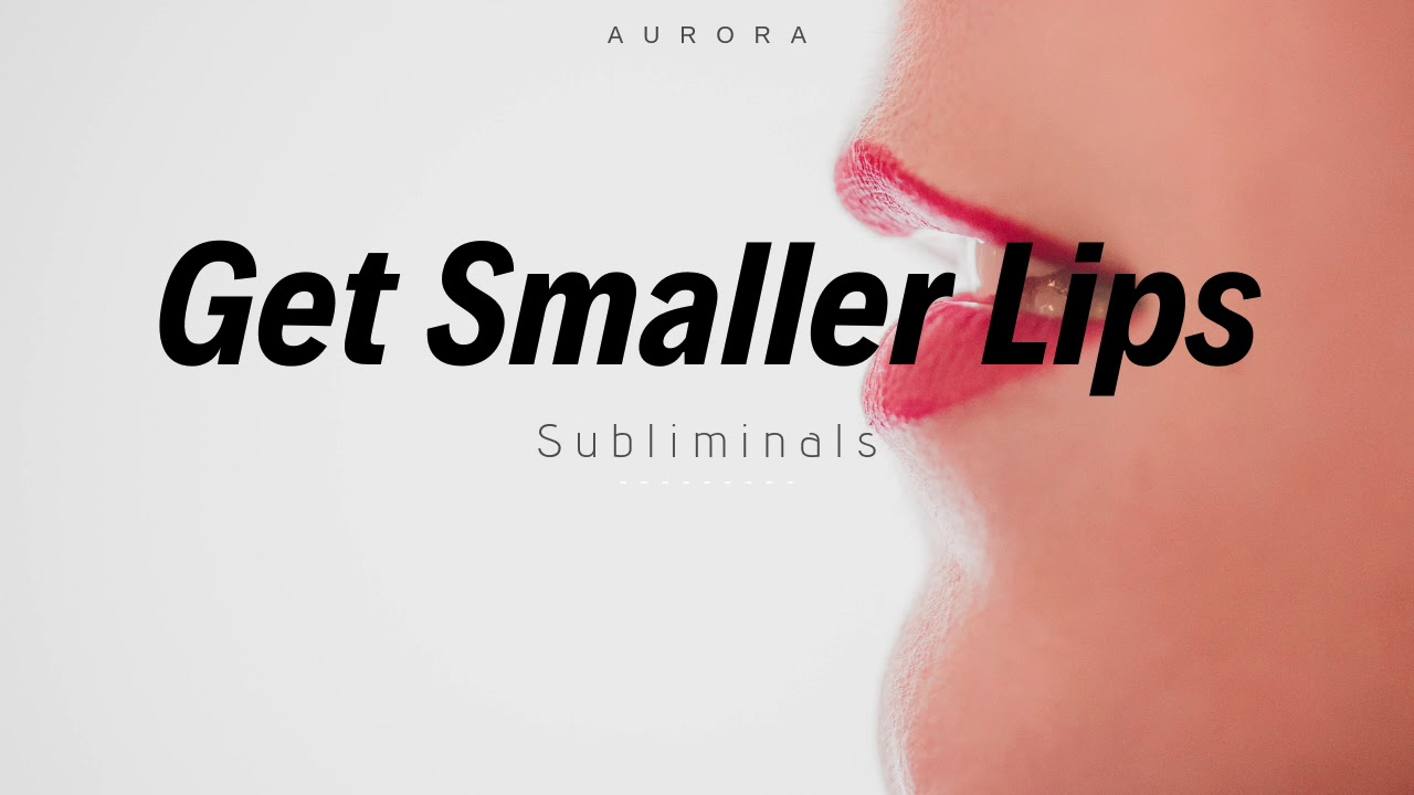 HOW TO GET SMALLER LIPS - Fast Lip Transformation | Powerful Subliminal ...