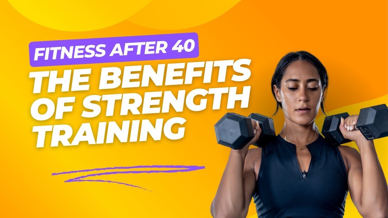 Fitness After 40- The Benefits of Strength Training - YouTube