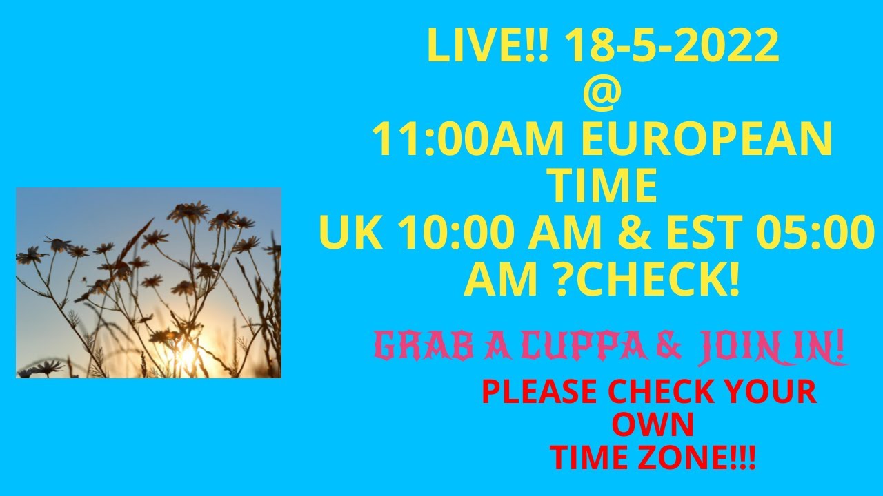 GOING LIVE 11 00 AM EUROPEAN TIME 10 00AM UK TIME PLEASE CHECK YOUR going-live-11-00-am-european-time-10-00am-uk-time-please-check-your