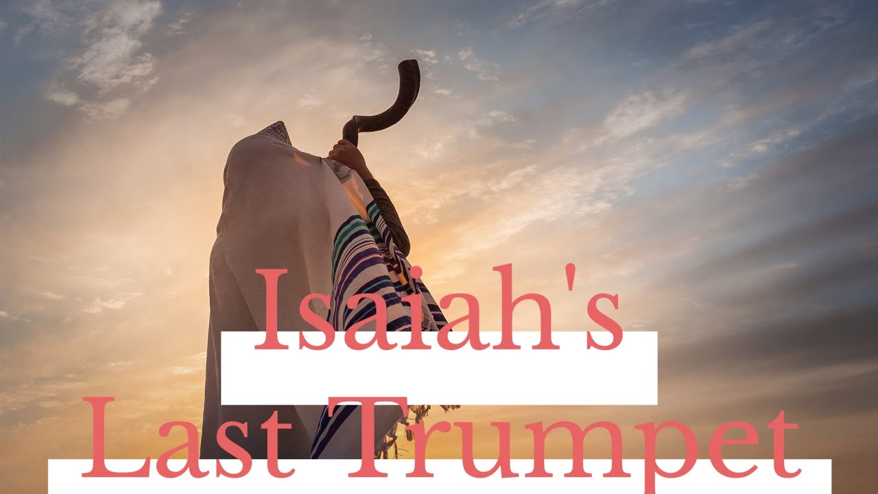 Isaiah's Last Trumpet: The Final Harvest According to the Prophet ...