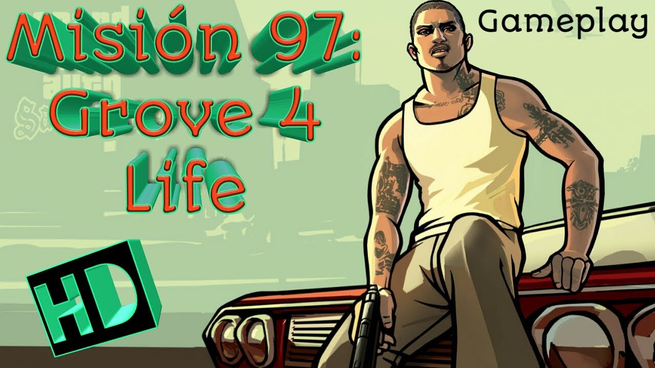 GTA San Andreas Misión: Grove 4 Life HD •Gameplay• - YouTube