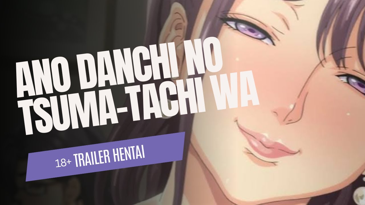 Trailer | Ano Danchi no Tsuma-tachi wa... The Animation / Those Housewives at That Apartment ...