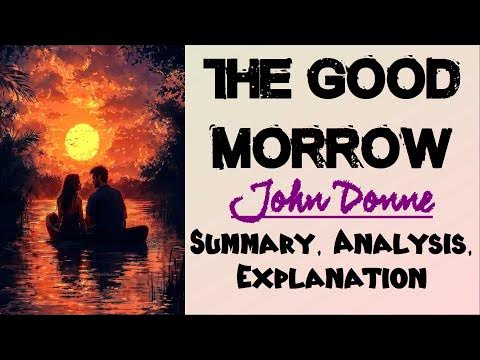 The Good Morrow by John Donne | Summary, Analysis, Explanation - YouTube