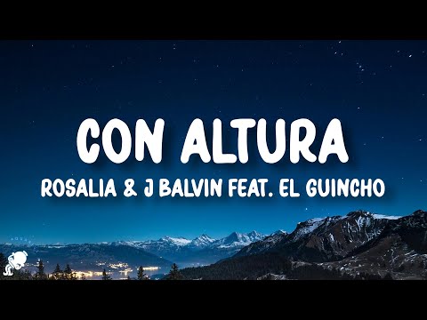 ROSALÍA, J Balvin - Con Altura (Letra/Lyrics) ft. El Guincho