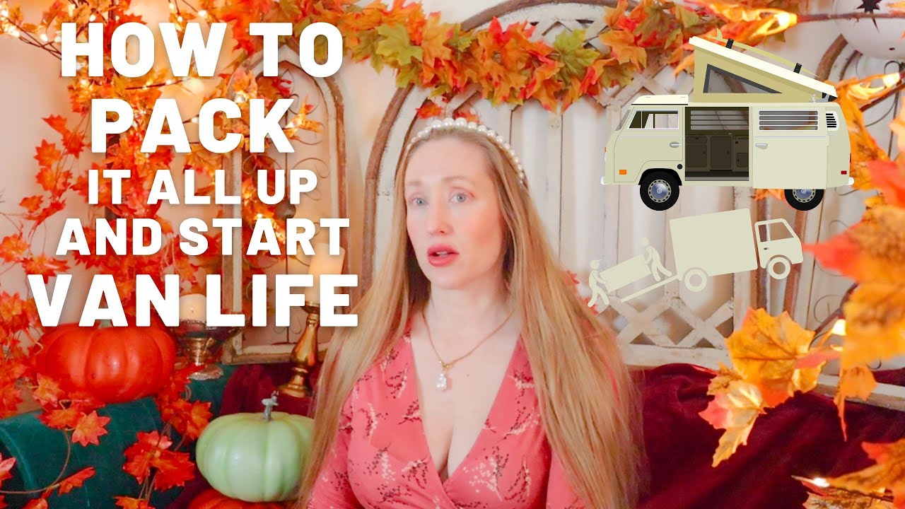 How to Pack Your Life All Up and Start Van Life - YouTube