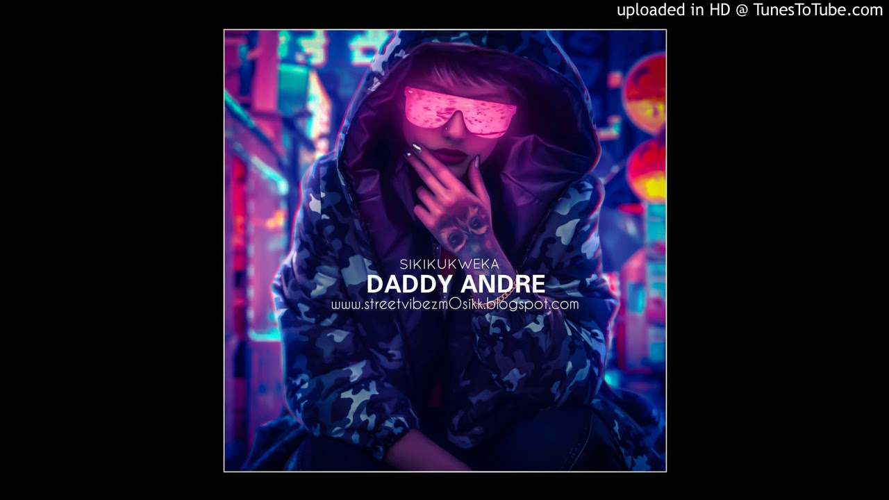 Daddy Andre - Sikikukweka (2019) - YouTube