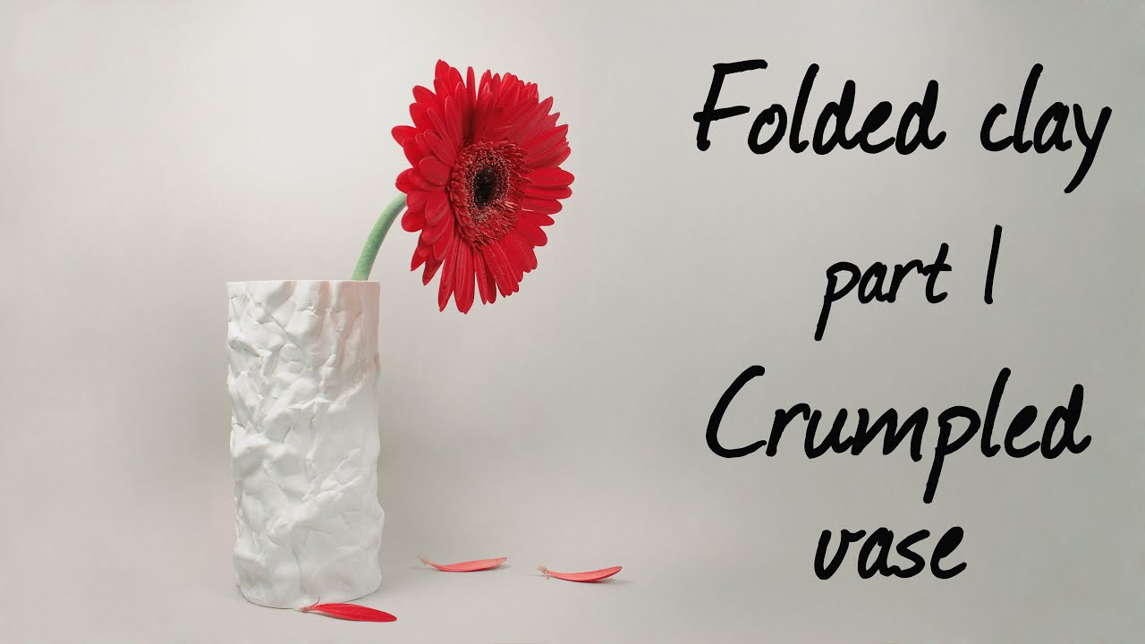 Tutorial ∗ Folded clay ∗ Part I ∗ Crumpled vase ∗ Fimo - YouTube