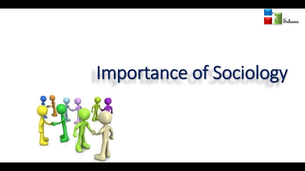 SOCIOLOGY: 5. IMPORTANCE OF SOCIOLOGY - YouTube