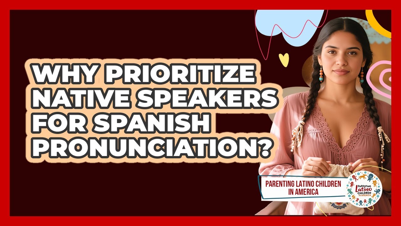 Why Prioritize Native Speakers For Spanish Pronunciation? - YouTube