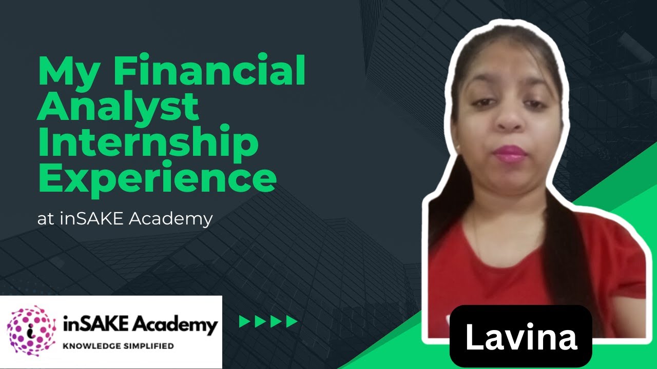 My Financial Analyst Internship Experience at inSAKE Academy # ...