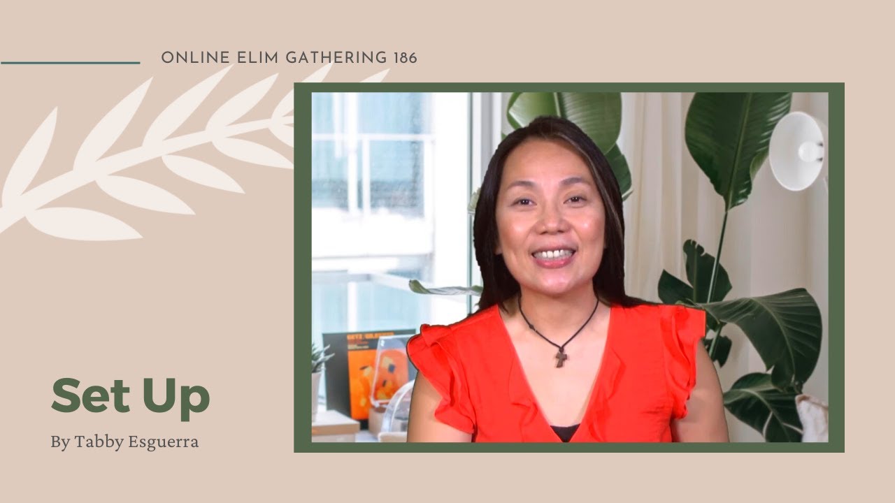 Online Elim Gathering 186: Set Up by Tabby Esguerra - YouTube