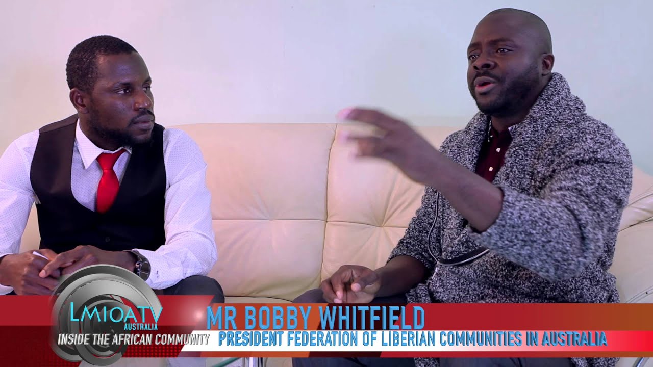 MR BOBBY WHITFIELD PRESIDENT, FEDERATION OF LIBERIAN COMMUNITIES IN ...